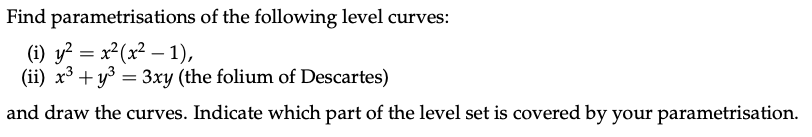Solved Find parametrisations of the following level curves: | Chegg.com
