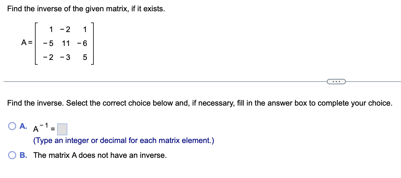 Solved Find the inverse of the given matrix, if it exists. | Chegg.com
