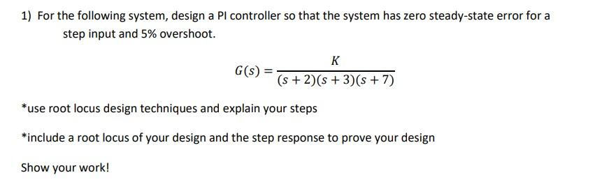 Solved 1) For the following system, design a PI controller | Chegg.com