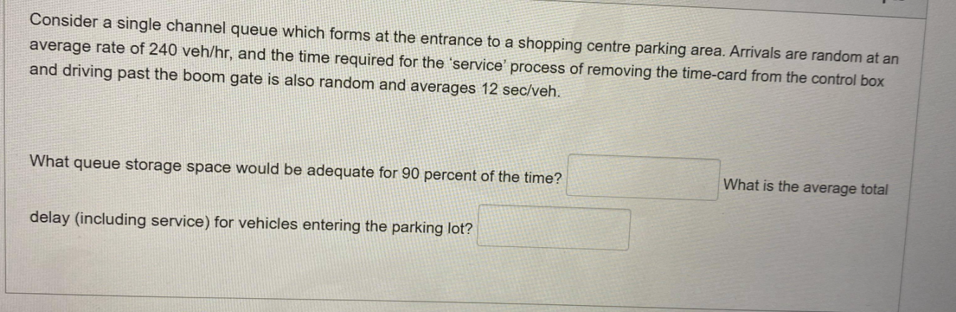 Solved Consider a single channel queue which forms at the | Chegg.com