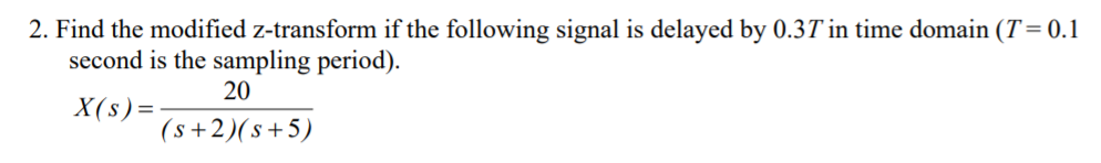 Solved 2. Find the modified z-transform if the following | Chegg.com