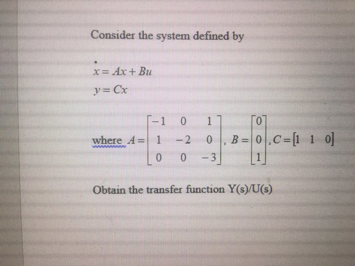 Solved Consider the system defined by x=Ax+Bu -1 0 1 where | Chegg.com