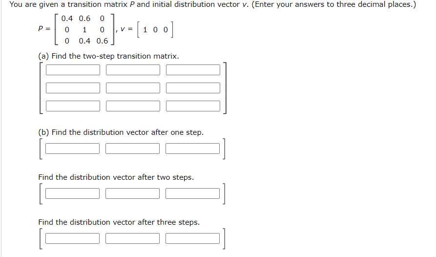 Solved You are given a transition matrix P and initial | Chegg.com