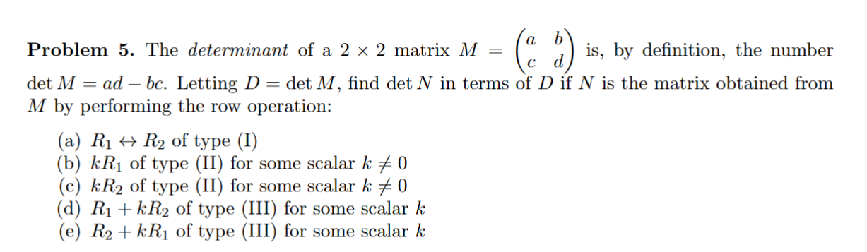 Solved Problem 5. The determinant of a 2×2 matrix M=(acbd) | Chegg.com