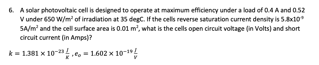 Solved 6. A solar photovoltaic cell is designed to operate | Chegg.com