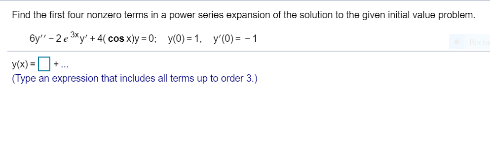 Solved Find the first four nonzero terms in a power series | Chegg.com