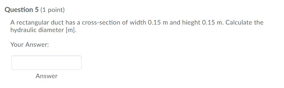 Solved Question 5 (1 point) A rectangular duct has a | Chegg.com