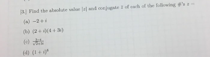 Solved Find the absolute value |z| and conjugate z of each | Chegg.com