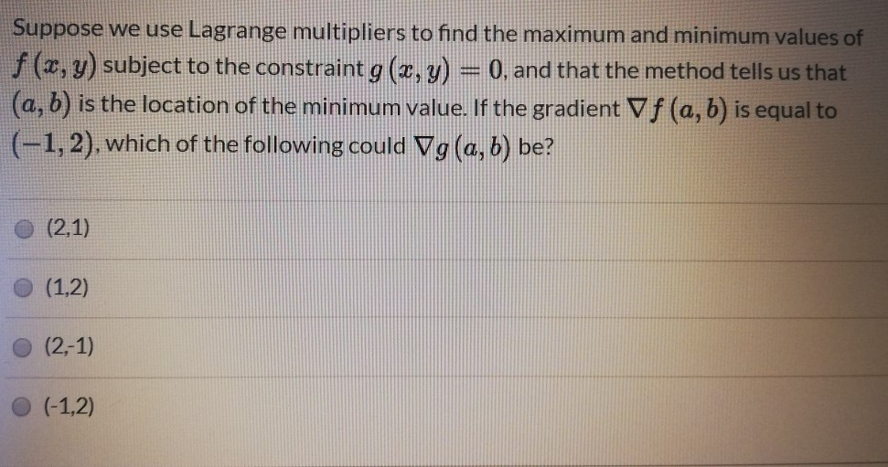 Solved Suppose we use Lagrange multipliers to find the | Chegg.com