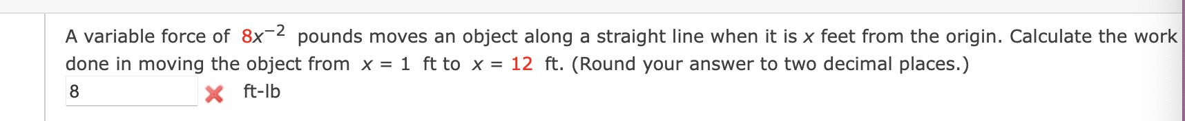 Solved A variable force of 8x−2 pounds moves an object along | Chegg.com