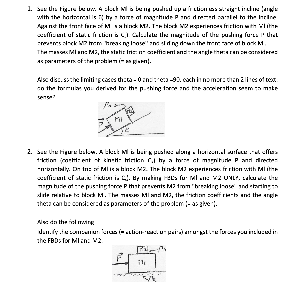 See the Figure below. A block Ml is being pushed up a | Chegg.com