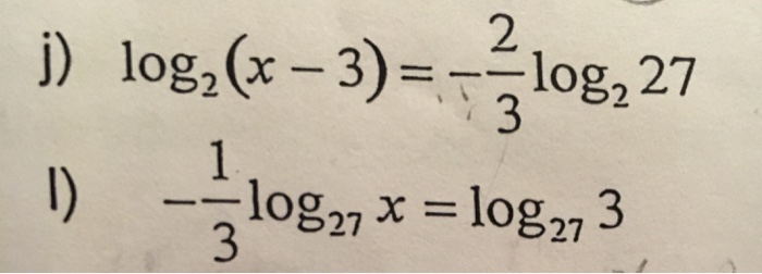 Solved Solve for x: j) log_2(x-3) = -2/3 log, 27 i) -1/3 | Chegg.com