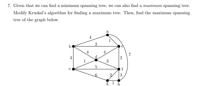 Solved 7. Given that we can find a minimum spanning tree, we | Chegg.com