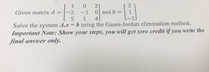 Solved 1 0 21 2 Given matrix A2 -1 0 and b1 5 1 4 1 Solve | Chegg.com