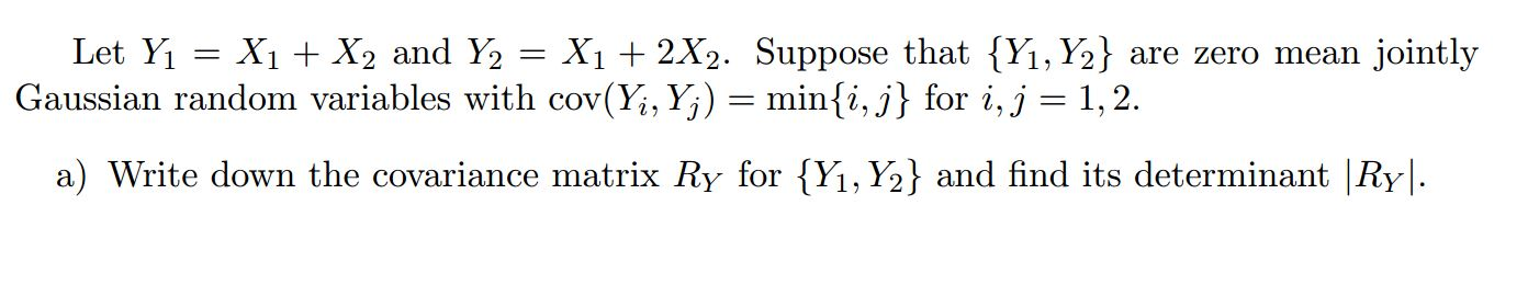 | Any linear transformation of jointly Gaussian | Chegg.com