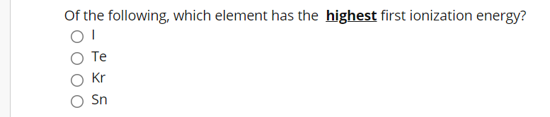 Solved Of the following, which element has the highest first | Chegg.com