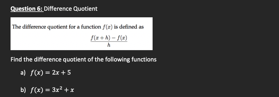 Solved Question 6: Difference Quotient The difference | Chegg.com