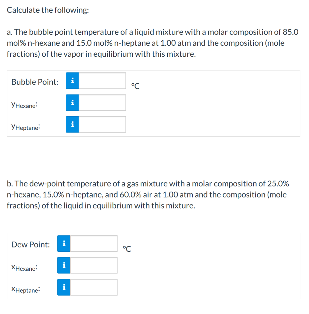 Solved Calculate the following: a. The bubble point | Chegg.com