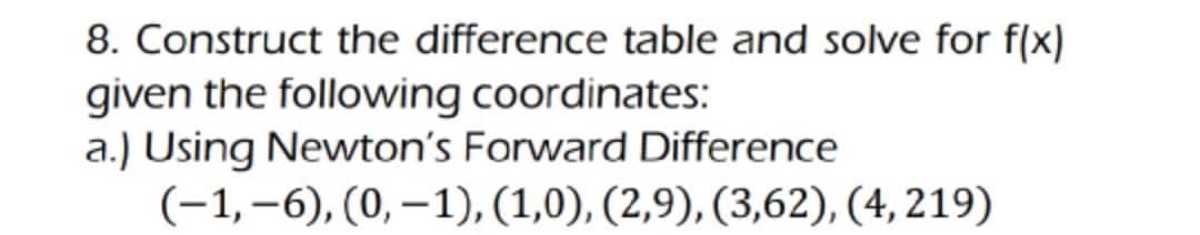 Solved 8. Construct the difference table and solve for f(x) | Chegg.com