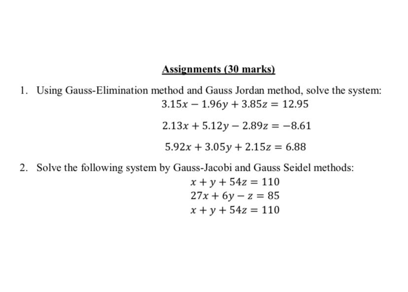 Solved Assignments (30 marks) 1. Using Gauss-Elimination | Chegg.com
