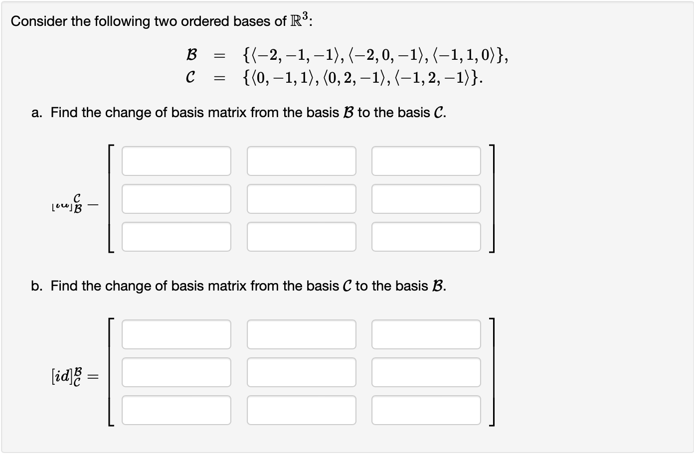 Solved Consider the following two ordered bases of R3 : | Chegg.com