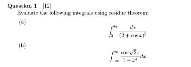 Solved Question 1 [12] Evaluate the following integrals | Chegg.com