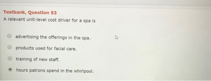 Solved Testbank, Question 53 A relevant unit-level cost | Chegg.com