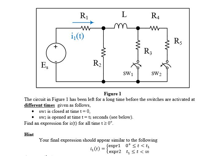 Solved Ri R4 i1(t) R2 SW1 SW2 Figure 1 The circuit in Figure | Chegg.com