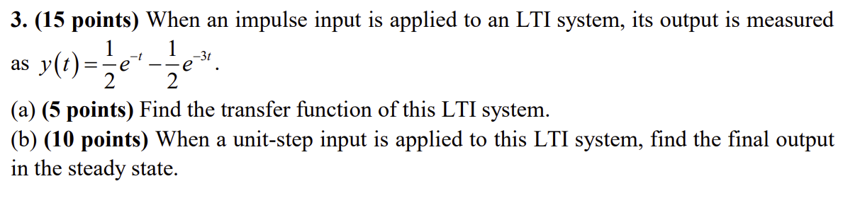 Solved 3. (15 points) When an impulse input is applied to an | Chegg.com
