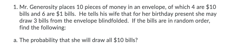 Solved 1. Mr. Generosity places 10 pieces of money in an | Chegg.com