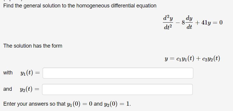 [Solved]: Find the general solution to the homogeneous dif