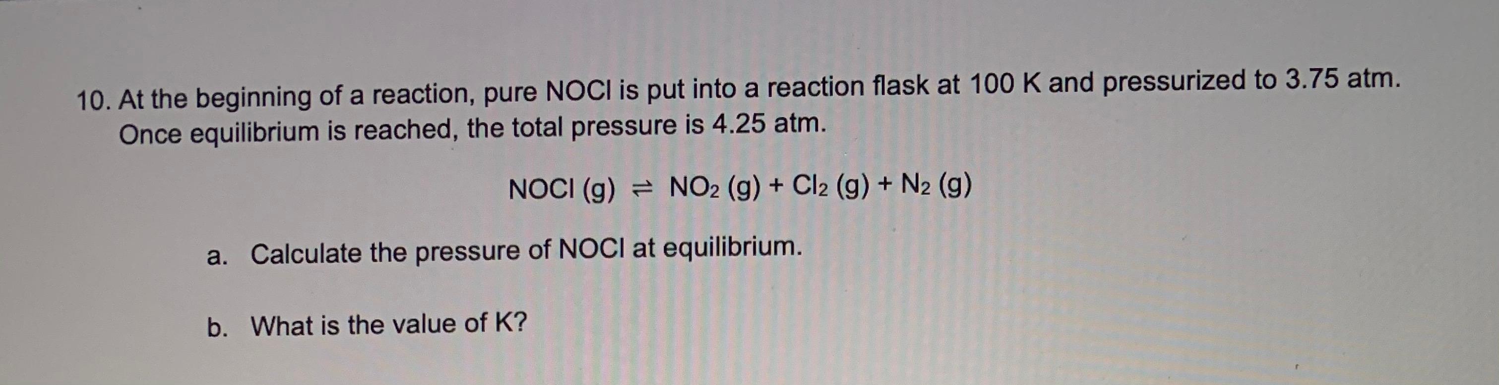 Solved 10. At the beginning of a reaction, pure NOCI is put | Chegg.com