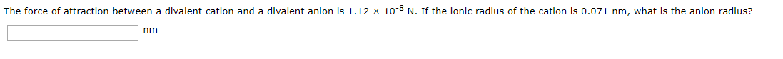 Solved The Force Of Attraction Between A Divalent Cation And