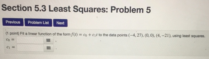 Solved Section 5.3 Least Squares: Problem 4 Previous Problem | Chegg.com