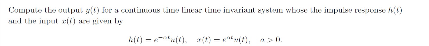 Solved Compute the output y(t) for a continuous time linear | Chegg.com