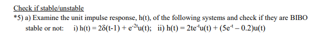 Solved Check if stable/unstable *5) a) Examine the unit | Chegg.com