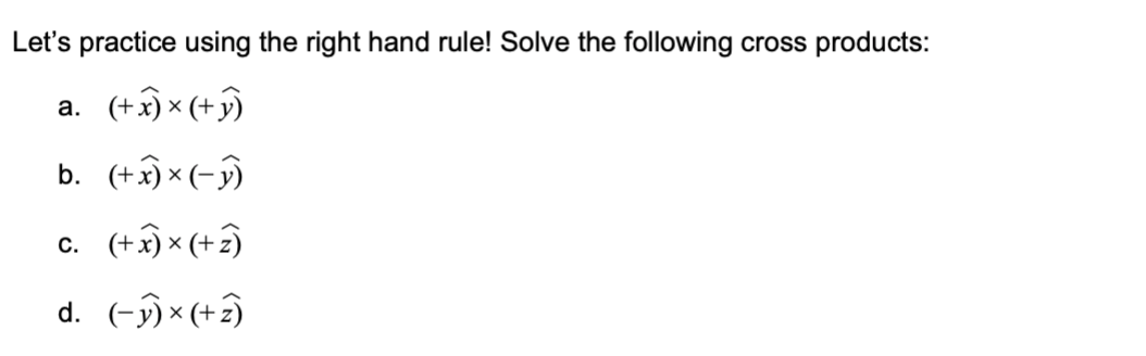 Solved Let's practice using the right hand rule! Solve the | Chegg.com