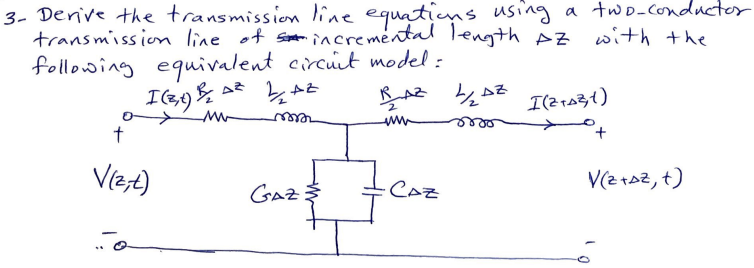 Solved 3- Derive the transmission line equations using a | Chegg.com