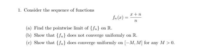 Solved 1. Consider the sequence of functions In (z) = z + n | Chegg.com