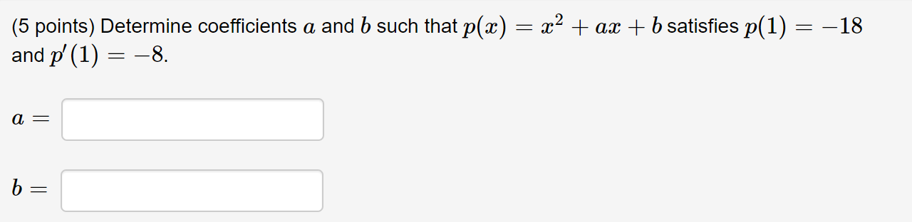 Solved (5 points) Determine coefficients a and b such that | Chegg.com