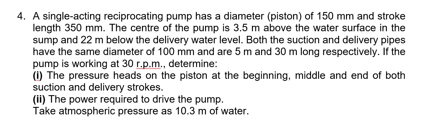 Solved 4. A single-acting reciprocating pump has a diameter | Chegg.com