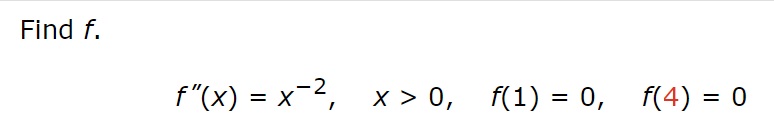 Solved Find f.f''(x)=x-2,x>0,f(1)=0,f(4)=0 | Chegg.com
