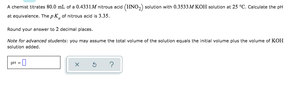Solved A chemist titrates 80.0 mL of a 0.4331M nitrous acid | Chegg.com