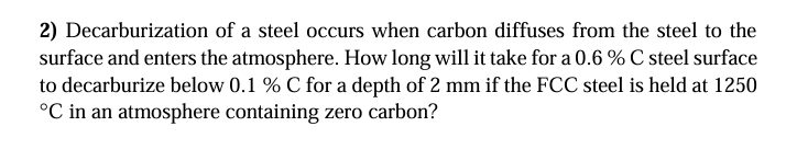 Solved 2) ﻿Decarburization of a steel occurs when carbon | Chegg.com