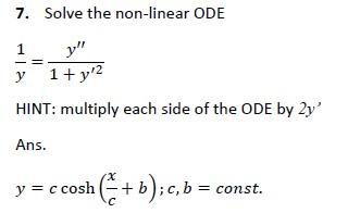 Solved 7. Solve the non-linear ODE 1 у 1+ y2 HINT: multiply | Chegg.com