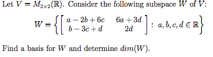 Solved Let V = M2x2(R). Consider the following subspace W of | Chegg.com