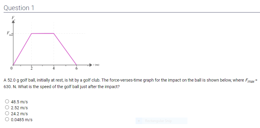 Solved Question 1 A 52.0 g golf ball, initially at rest, is | Chegg.com