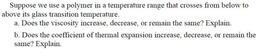 Solved Suppose we use a polymer in a temperature range that | Chegg.com