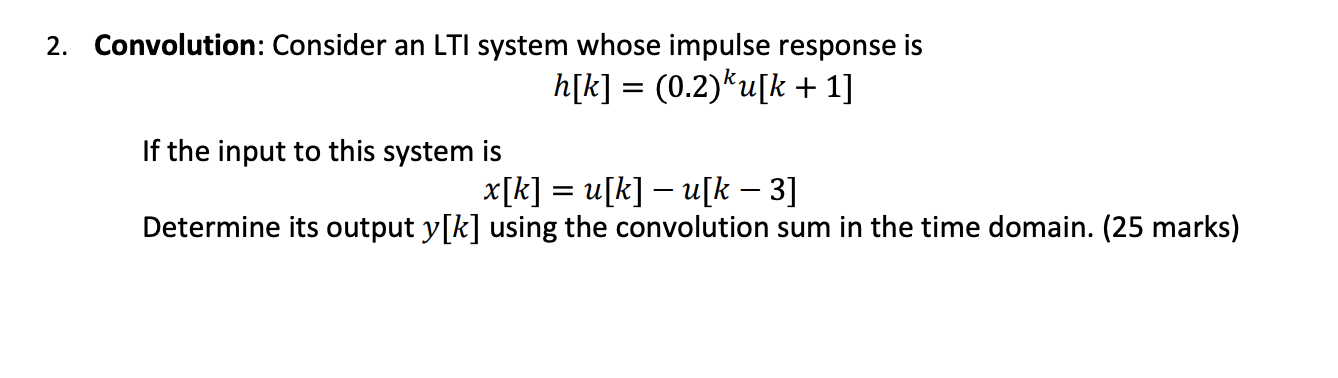 Solved 2 Convolution Consider An Lti System Whose Impulse 6520