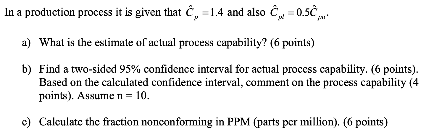 Solved In a production process it is given that Ĉ, =1.4 and | Chegg.com